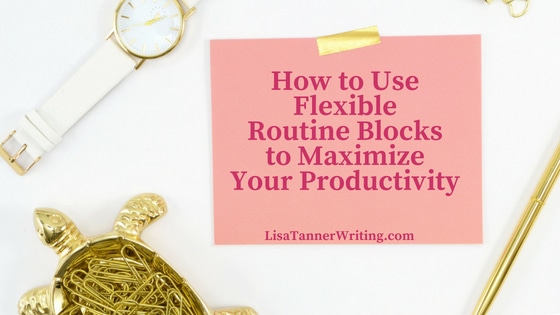 How to Create a Flexible Schedule as a WAHM – Lisa Tanner Writing